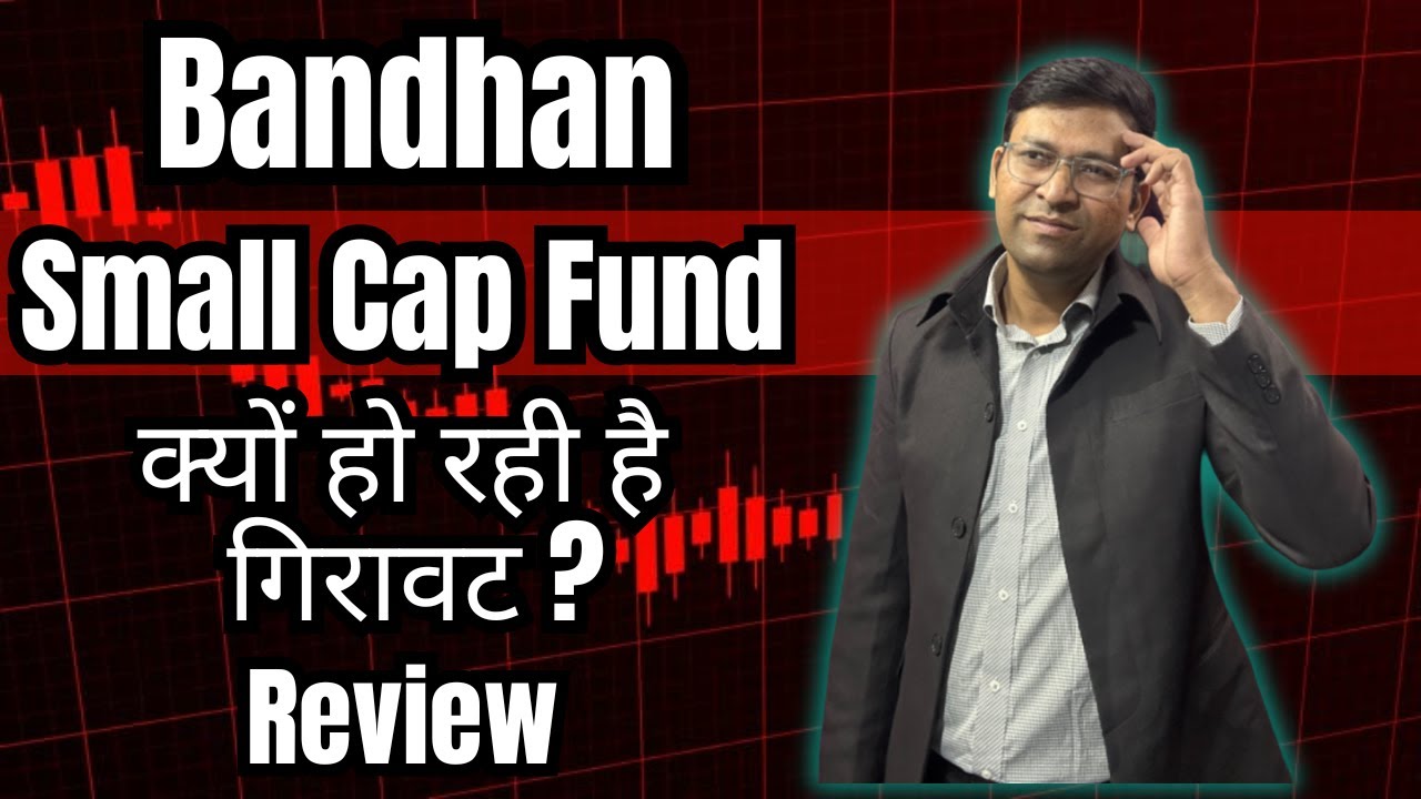 Bandhan Small Cap Fund | Bandhan Small Cap Fund Review | Bandhan Small ...