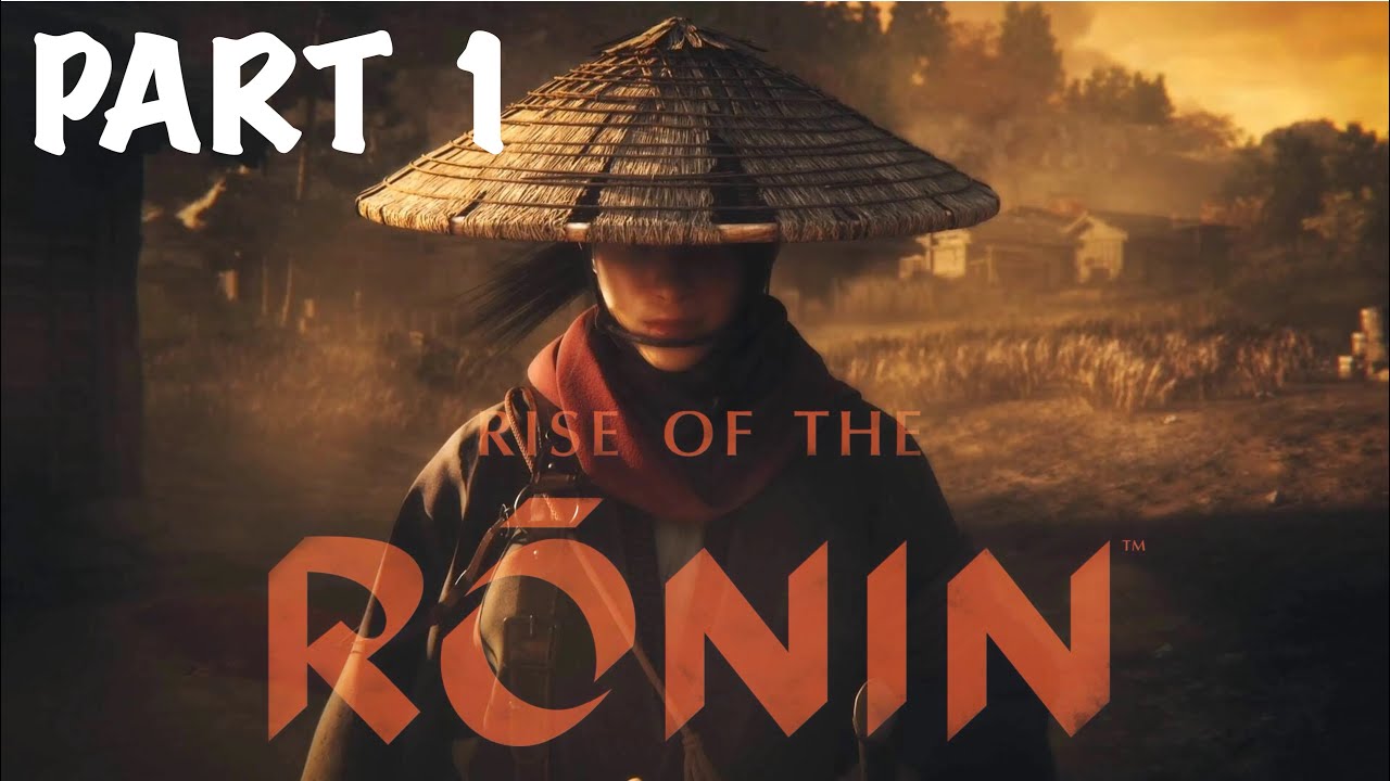 RISE OF THE RONIN Walkthrough Gameplay Part 1 - YouTube