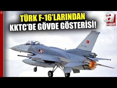 Türk F-16'larından KKTC'de Gövde Gösterisi! | A Haber