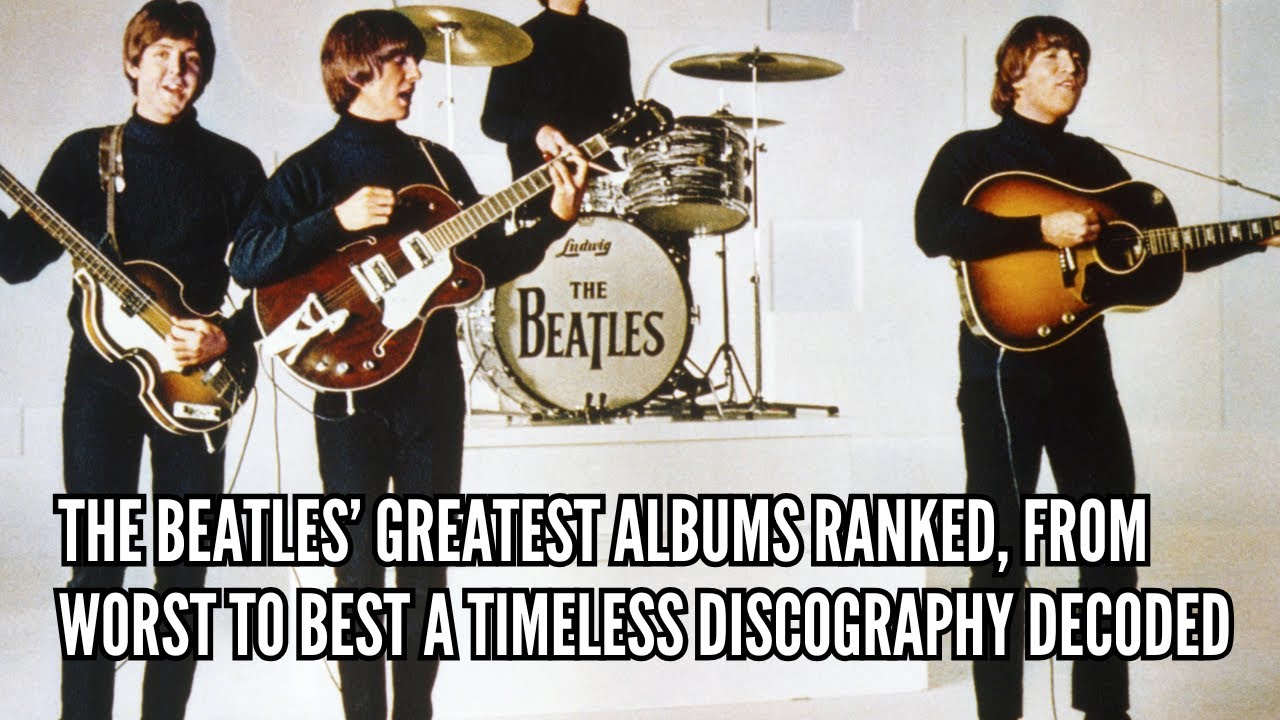 The Beatles’ Greatest Albums Ranked, From Worst to Best A Timeless ...