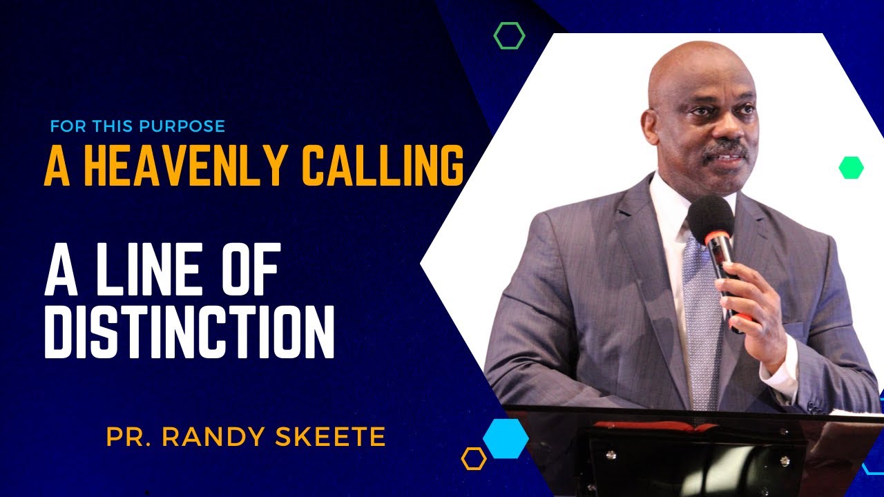 A LINE OF DISTINCTION or A HEAVENLY CALLING || Theme: For This Purpose ...