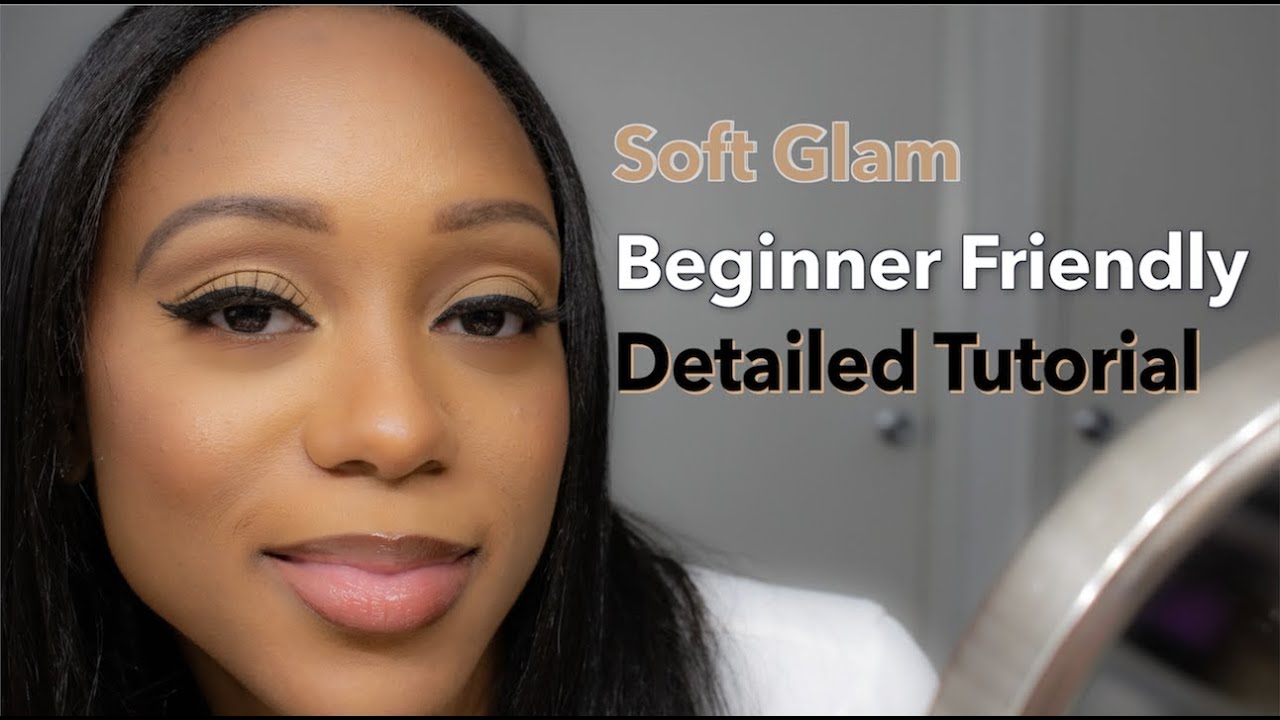 Soft Glam Makeup Tutorial Beginner Makeup Tutorial Youtube