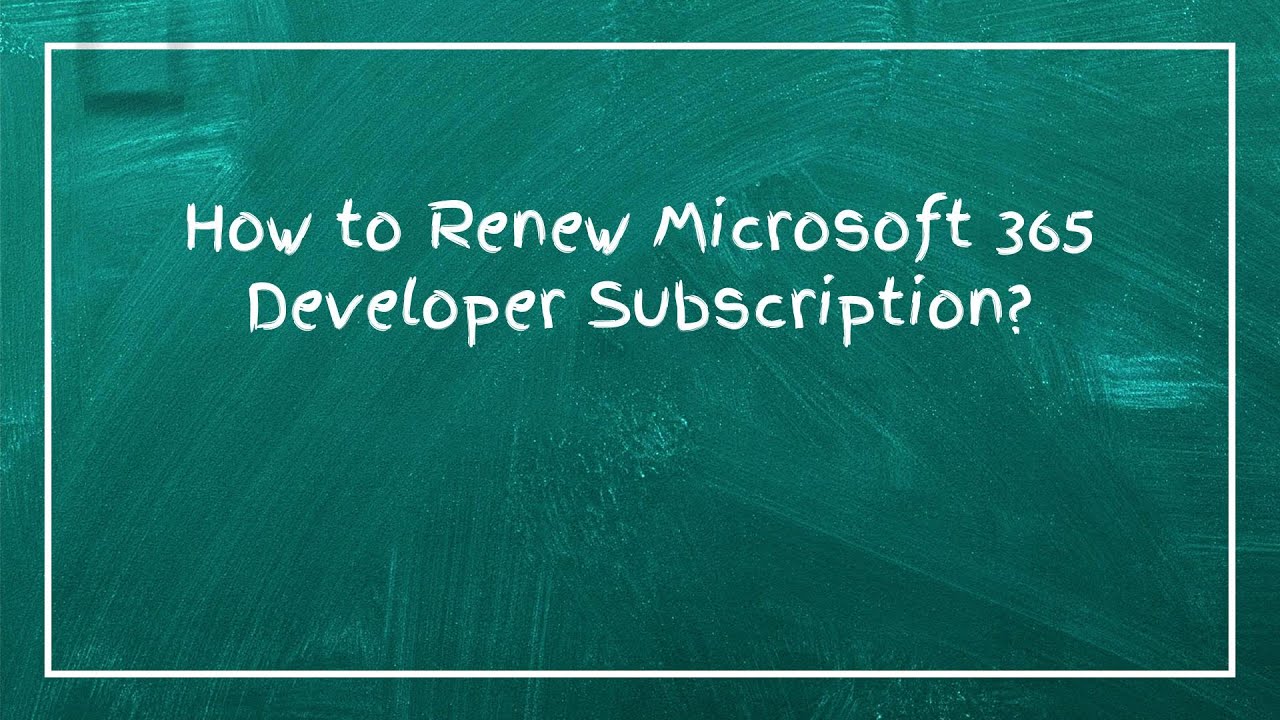 How to Renew Microsoft 365 Developer Subscription? - YouTube