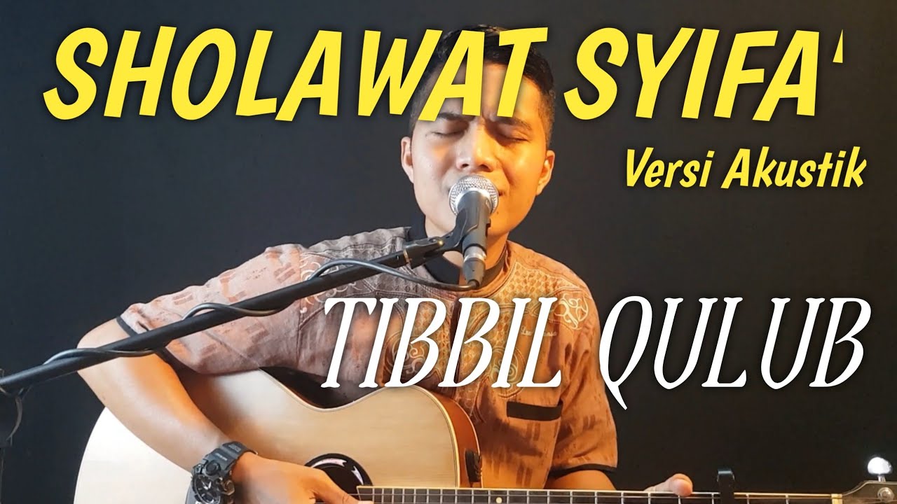 TIBBIL QULUB AKUSTIK || SHOLAWAT SYIFA Chords - Chordify