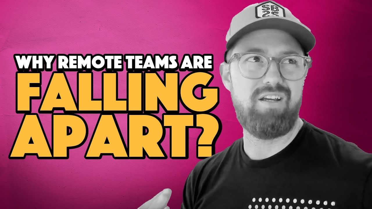 Remote Teams are Falling Apart and How to Fix It - YouTube