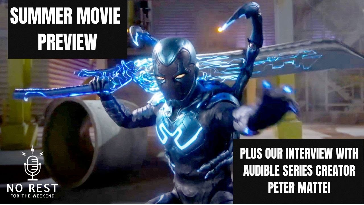 No Rest for the Weekend Episode 1308: Summer Movie Preview & Peter ...