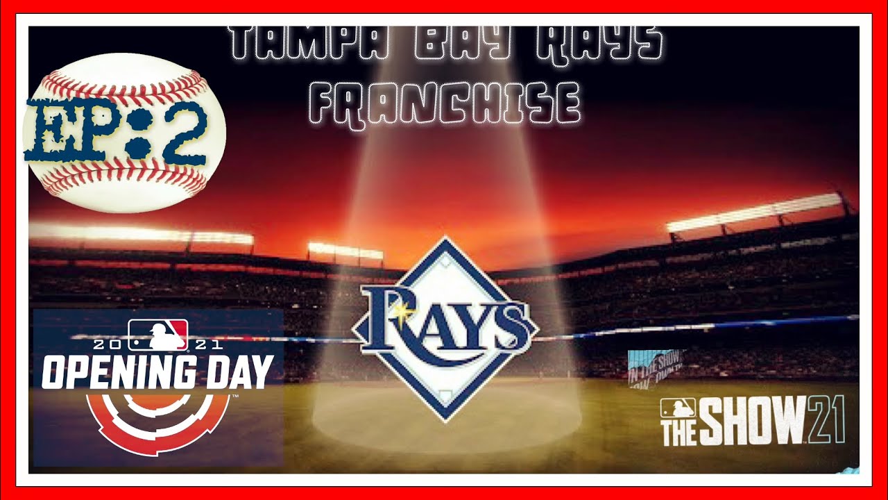 TAMPA BAY RAYS FRANCHISE - EPISODE 2 - OPENING DAY - YouTube