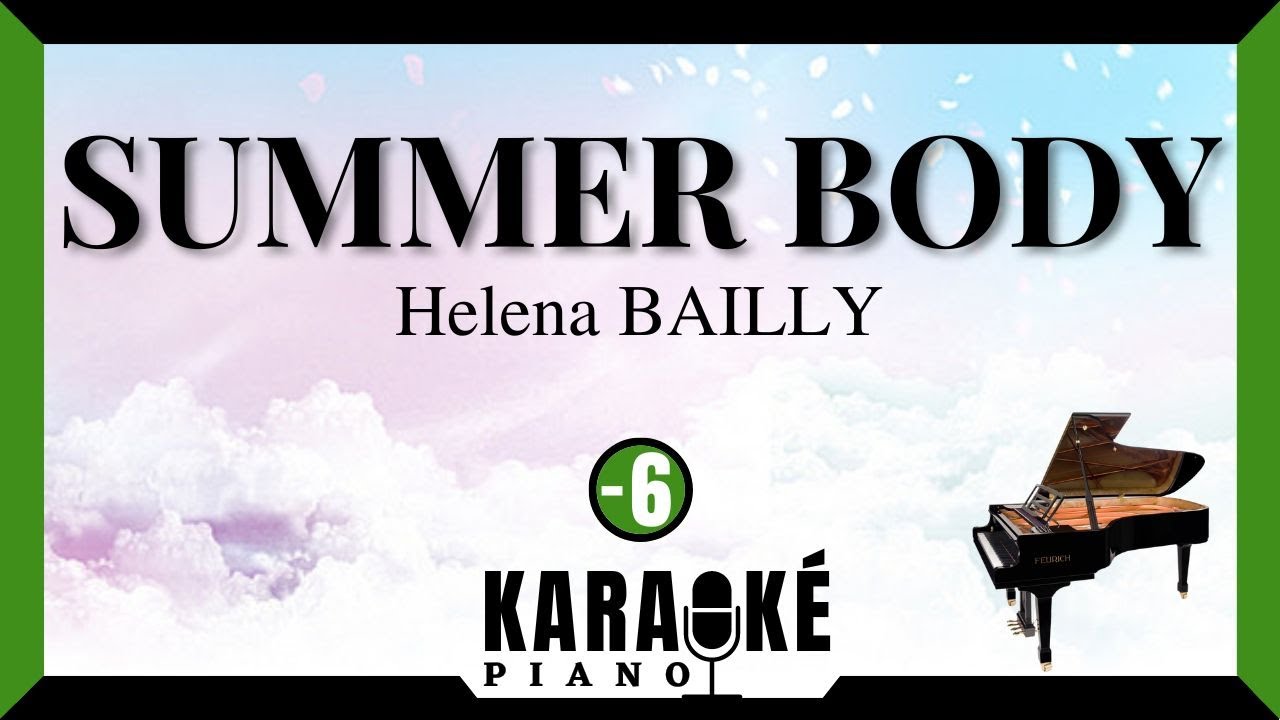 Summer body - Helena BAILLY (Karaoké Piano Français - Lower Key) - YouTube