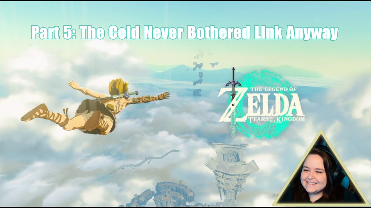 Part 5: The Cold Never Bothered Link Anyway (Tears of the Kingdom ...
