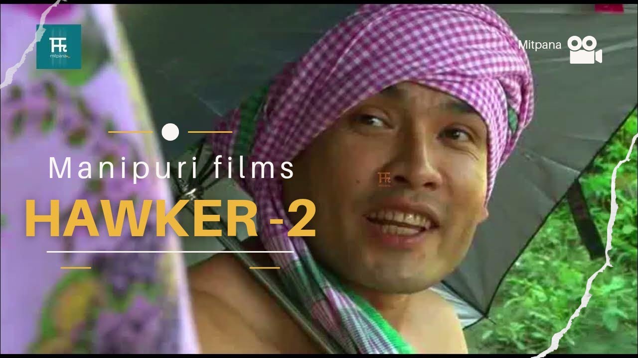 Hawker 2 Manipuri latest film | Bony Gurumayum Bala | Mitpana - YouTube