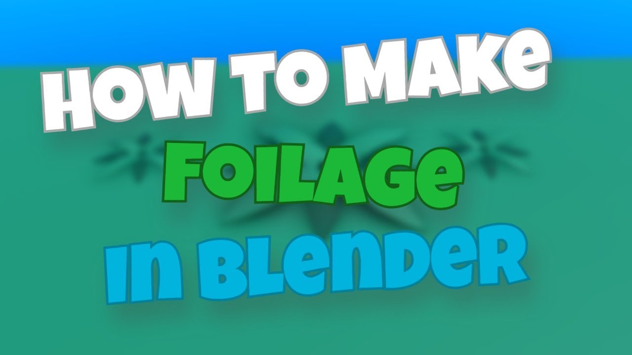 How to make Foilage in blender! - YouTube