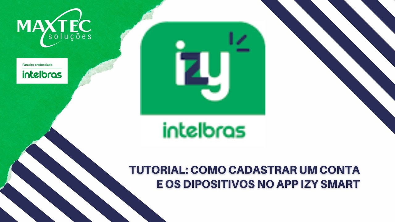 TUTORIAL - Como cadastrar uma conta e os dispositivos no APP Izy Smart ...