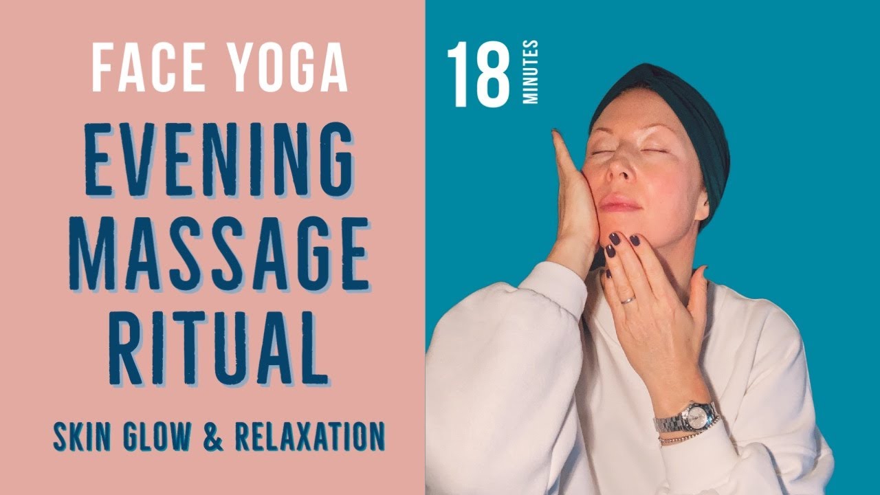 Face Yoga Evening Ritual, Soothing Massage for Skin Glow and Relaxation ...
