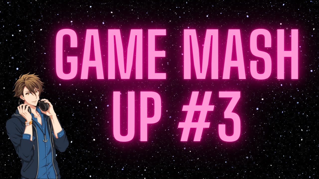 game mash up #3 - YouTube