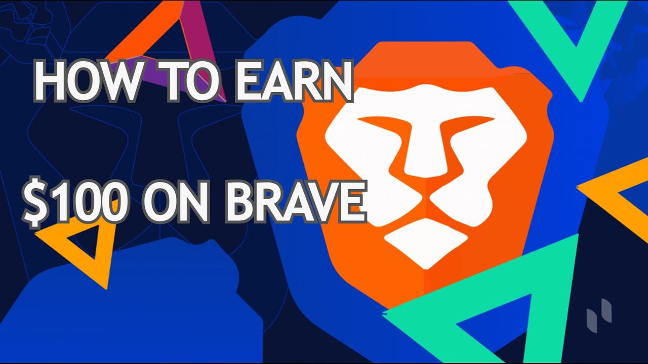 How to Earn $ 100 Dollar Using Brave Browser - YouTube