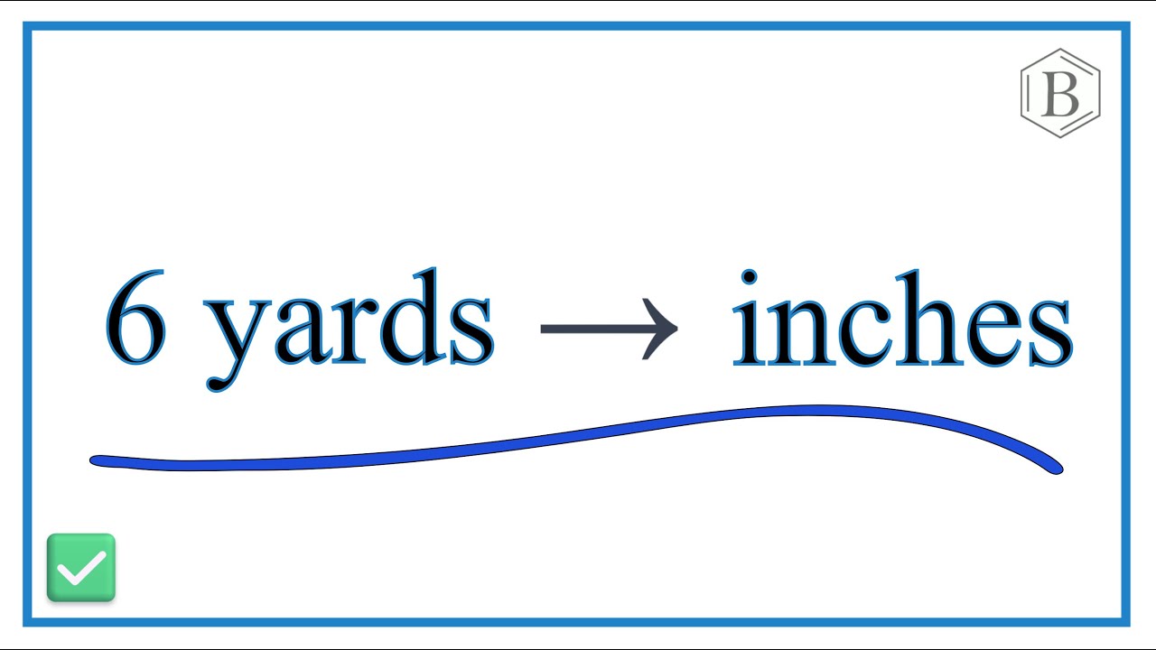 How to Convert 6 Yards to Inches (6 yd to in) - YouTube