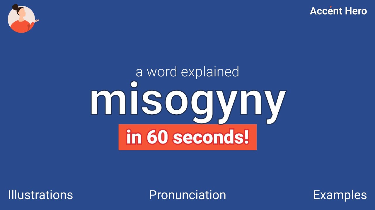 MISOGYNY - Meaning and Pronunciation - YouTube