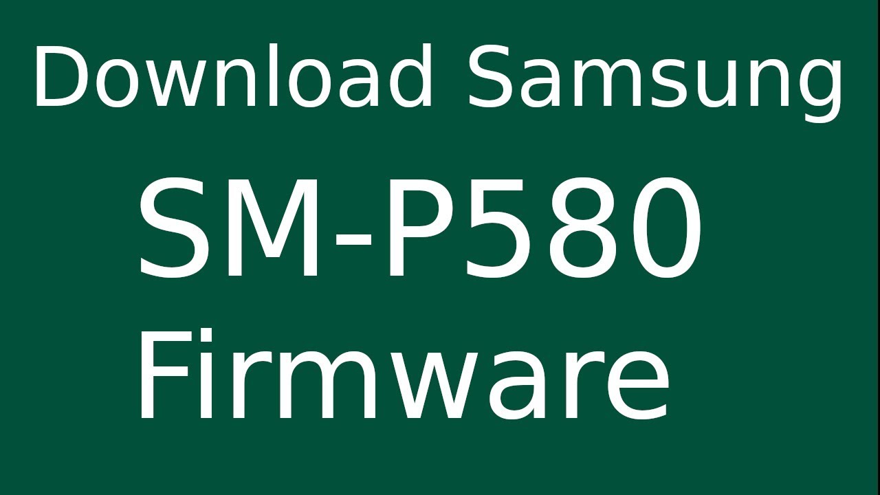 How To Download Samsung Galaxy Tab A SM-P580 Stock Firmware (Flash File ...