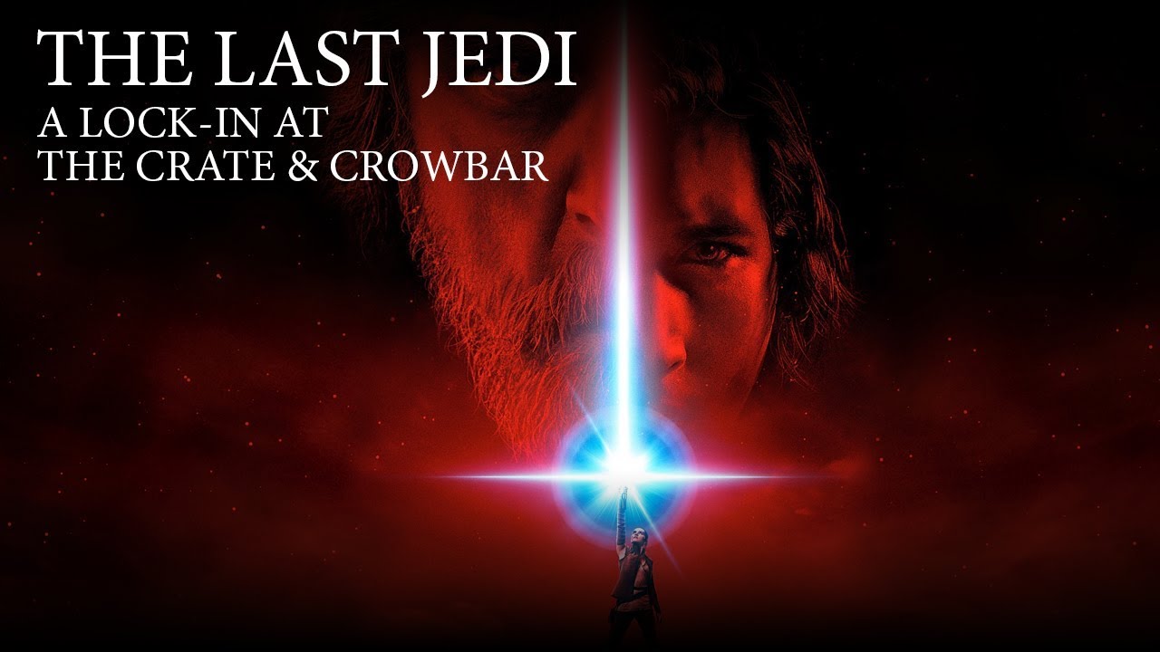 The Last Jedi: A Lock-In at The Crate and Crowbar - YouTube