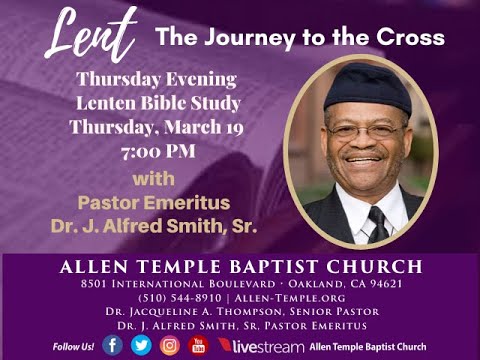 Pastor Emeritus J Alfred Smith, Sr Lenten Bible Study - March 19, 2020 ...