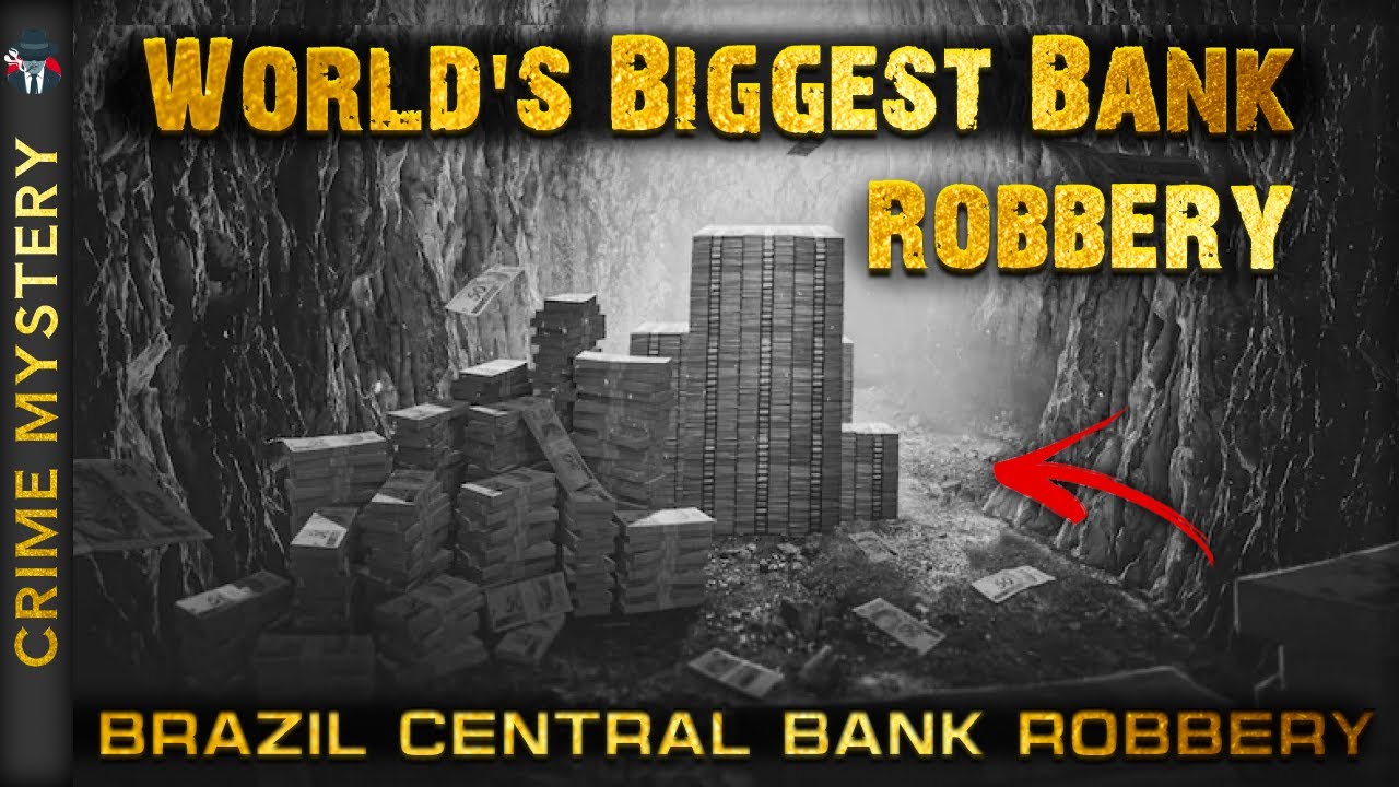 Uncovering the Brazil Central Bank Robbery | Bank Robbery Story in ...