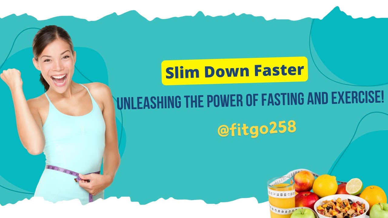 Slim Down Faster: Unleashing the Power of Fasting and Exercise # ...