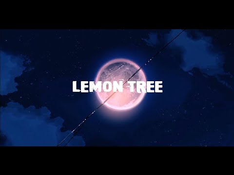 Lemon Tree - AMV -「Anime MV」 - YouTube Music