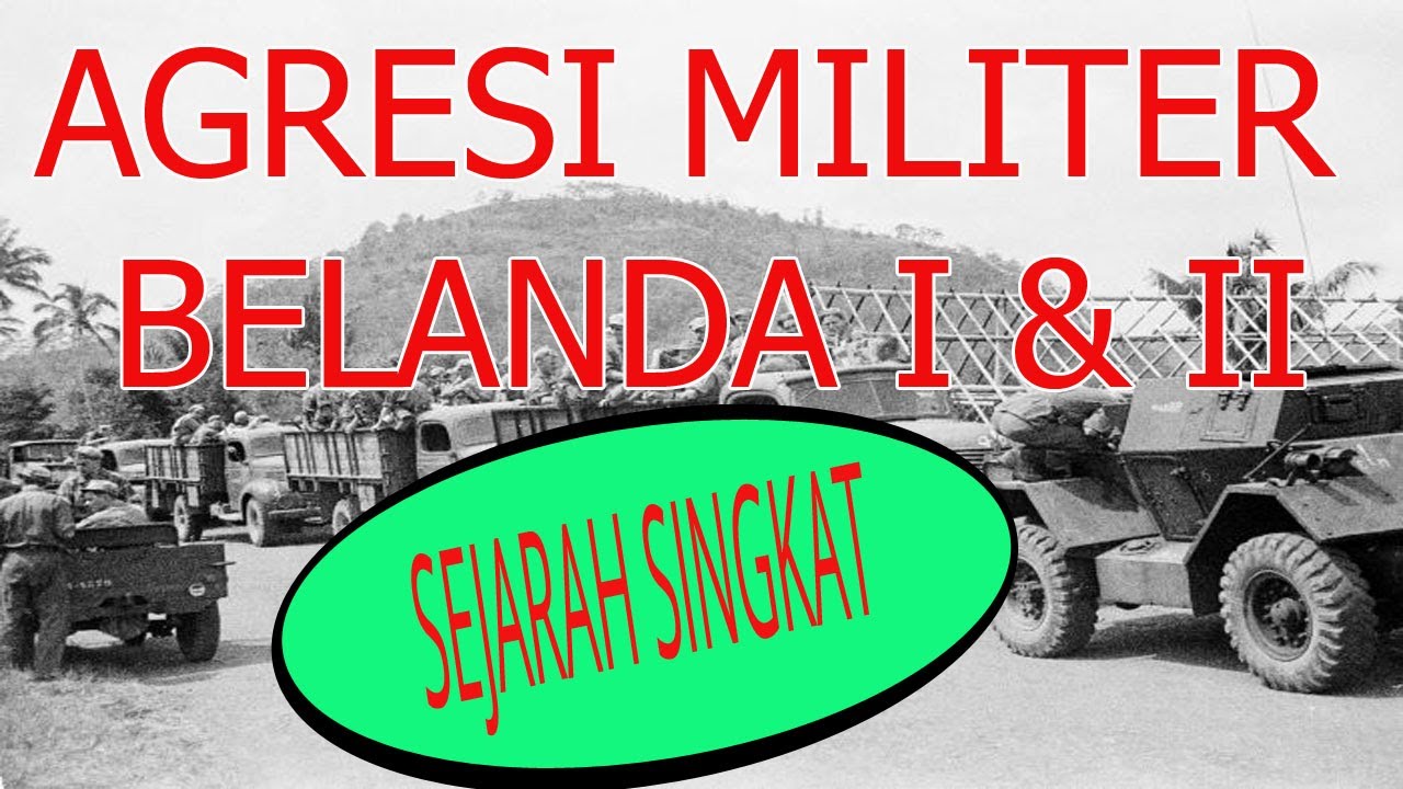 AGRESI MILITER BELANDA 1 & 2 SEJARAH SINGKAT - YouTube