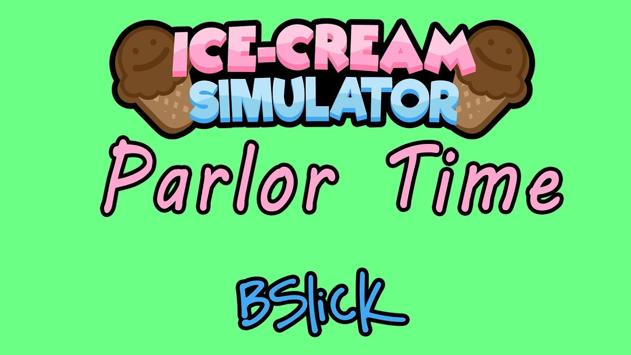 "Parlor Time (Ice Cream Simulator, Roblox)" by BSlick - YouTube