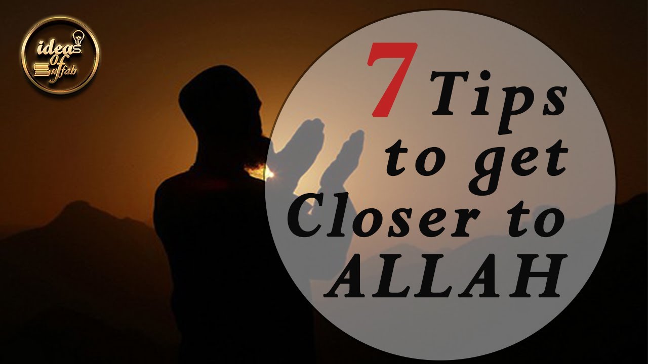 7 Tips to Get Closer to Allah - YouTube