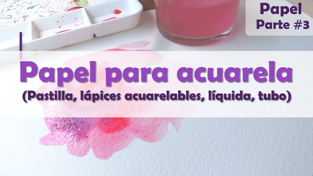 PAPEL para ACUARELA - Todo lo que necesitas saber - YouTube