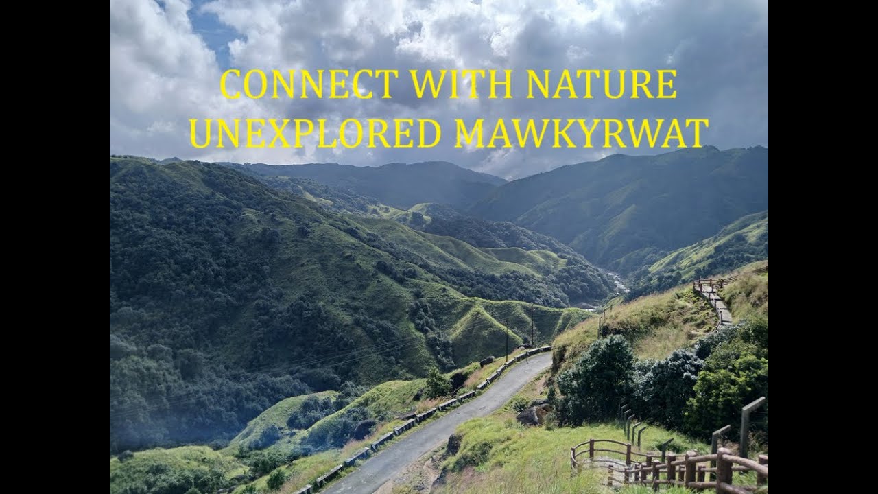 The Unexplored Eden - Mawkyrwat - YouTube