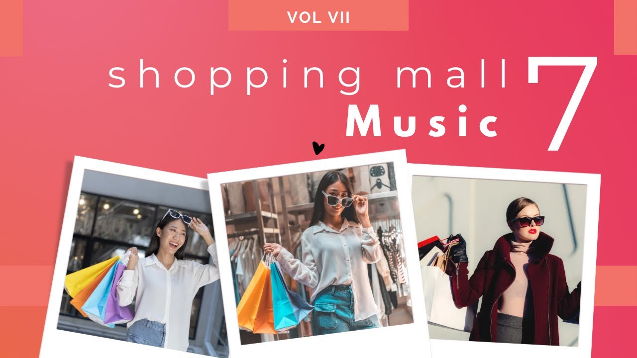 Shopping Mall Music | Vol. 7 | Music & Me - YouTube