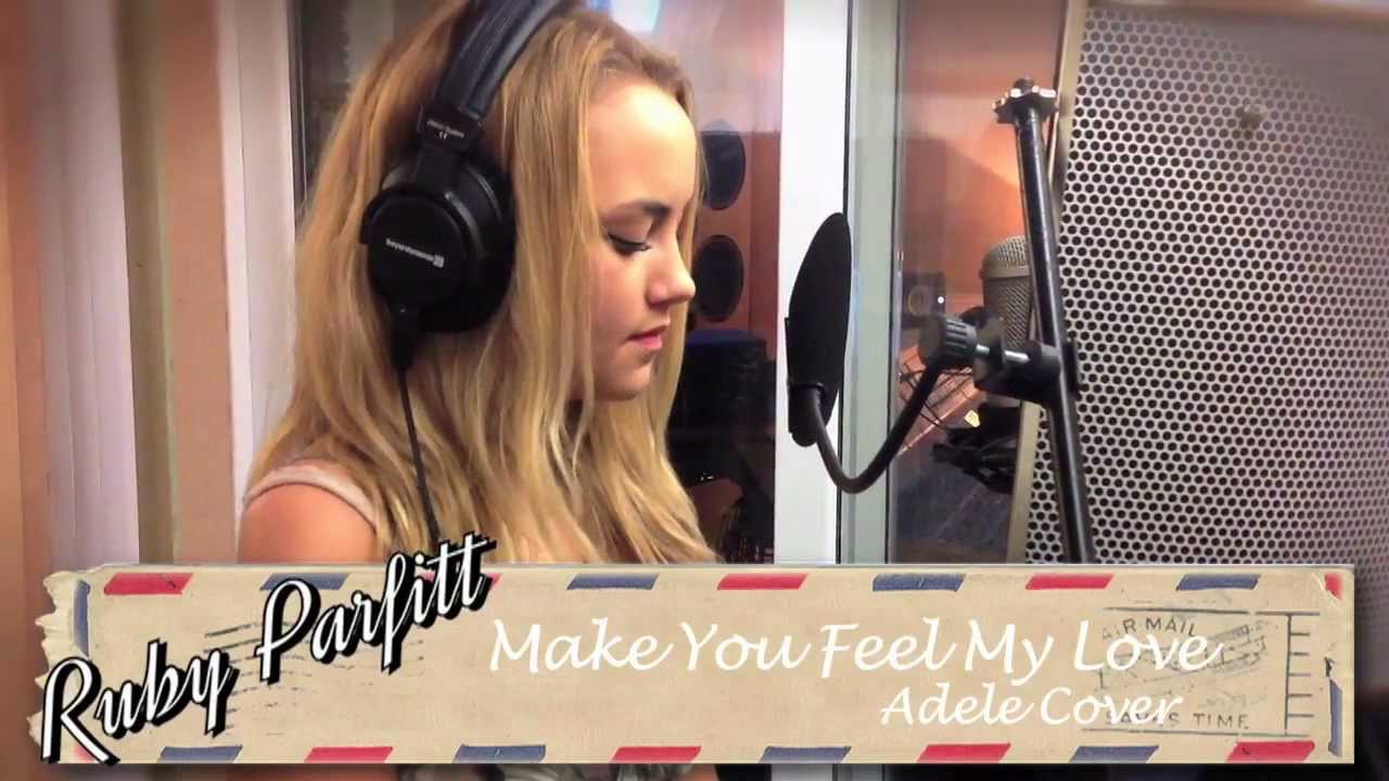 Make You Feel My Love (Adele Cover Version) - Performed by Ruby Parfitt ...