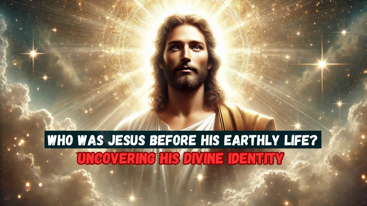 Who Was Jesus Before His Earthly life? Uncovering His Divine Identity ...