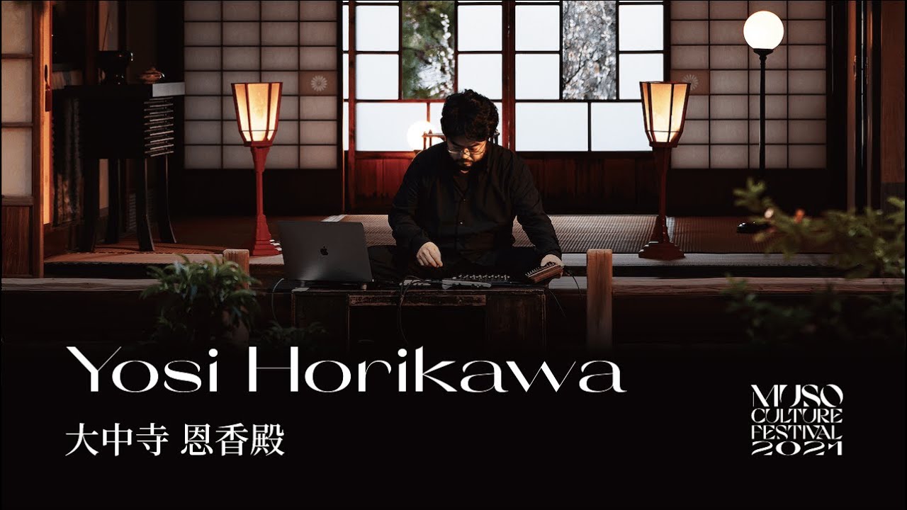 Yosi Horikawa - Live at 大中寺 Daichuji / MUSO Culture Festival 2021 ...