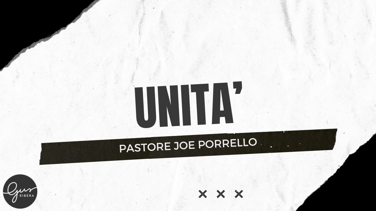 Unità | Past. Joe Porrello | 09.03.25 - YouTube