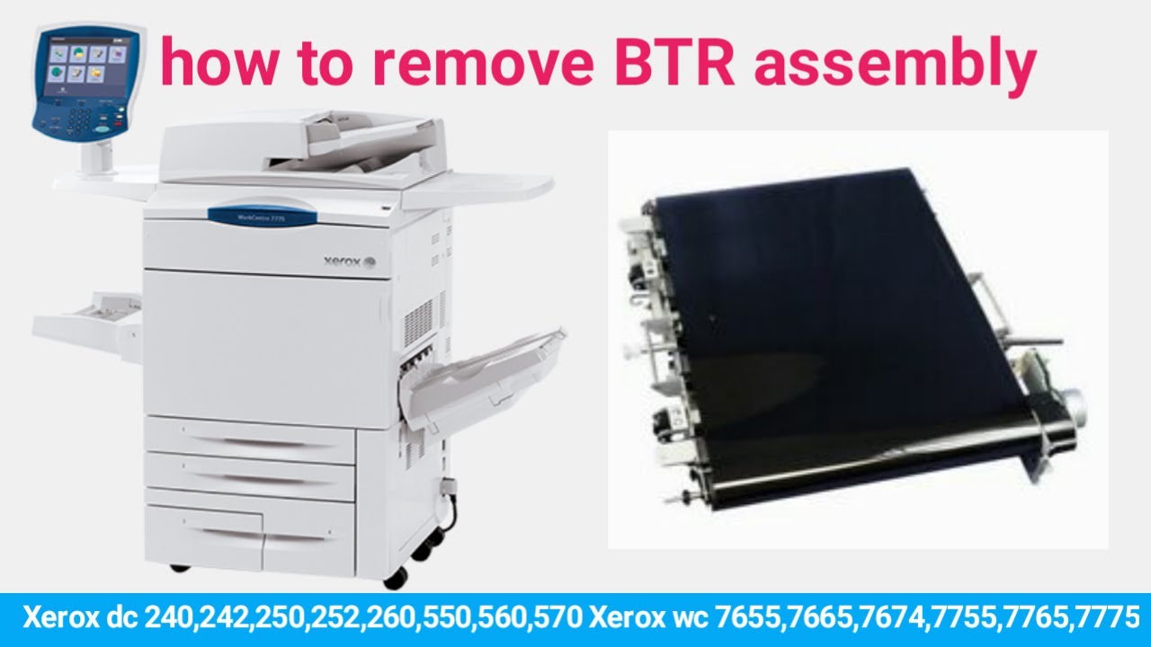 How to Remove BTR Assembly for a Xerox DC 250,550,240,260, | Xerox WC ...
