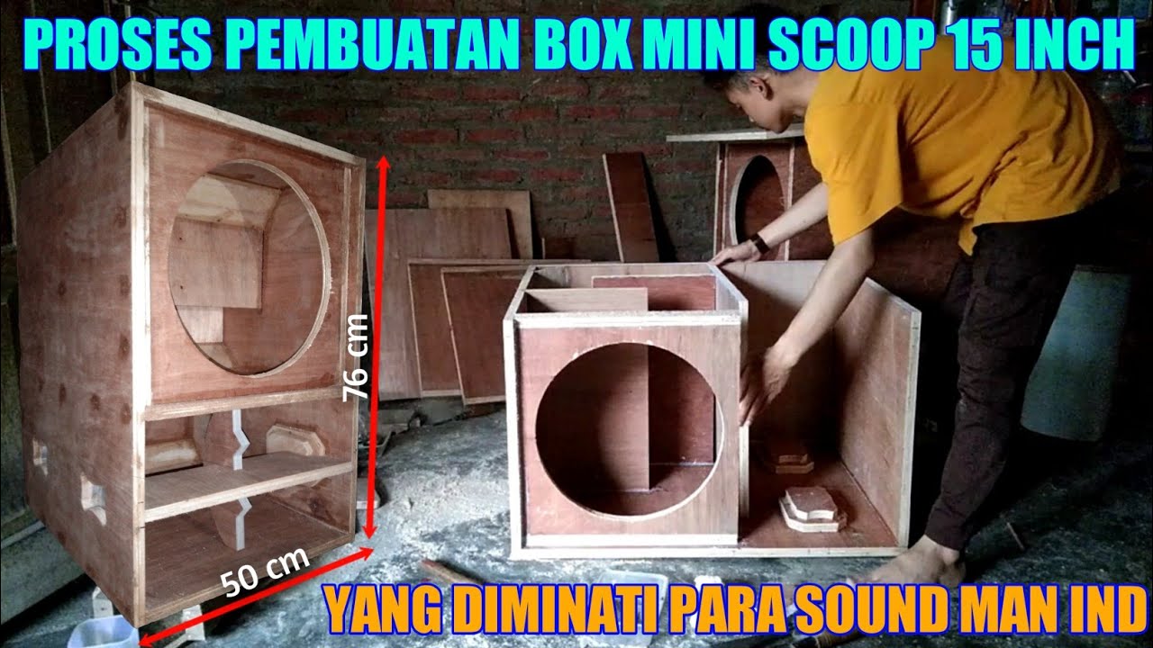 Proses Pembuatan Box Mini Scoop 15 Inch | And Sekema Box Mini Scoop 15 ...