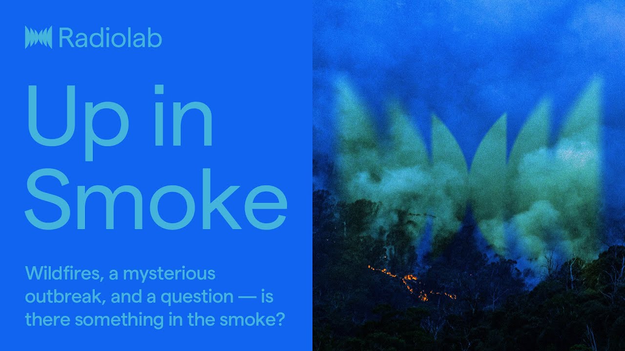 Up in Smoke | Radiolab Podcast - YouTube