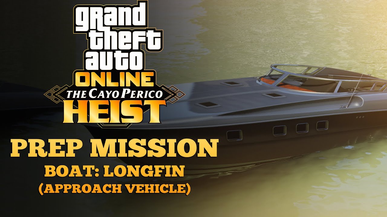 Boat Longfin - Cayo Perico Heist Setup / Prep Missions - YouTube