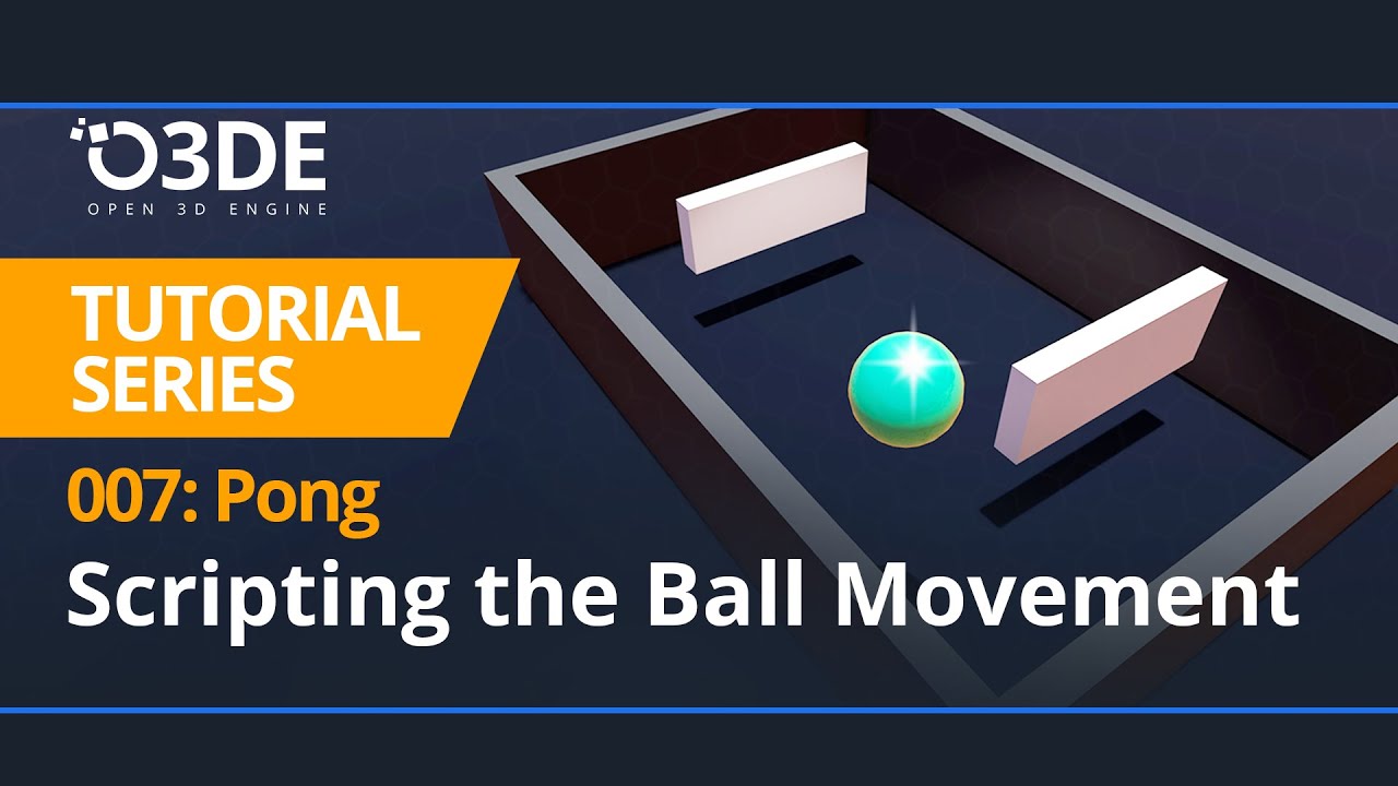 O3de Pong Game Tutorial Part 7 Scripting Our Ball Movement Youtube
