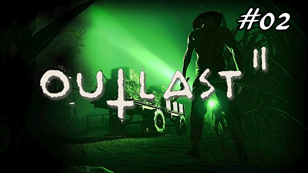 OUTLAST 2 GAMEPLAY #02 | LIVESTREAM | FULL GAME | NO DEMO | - YouTube