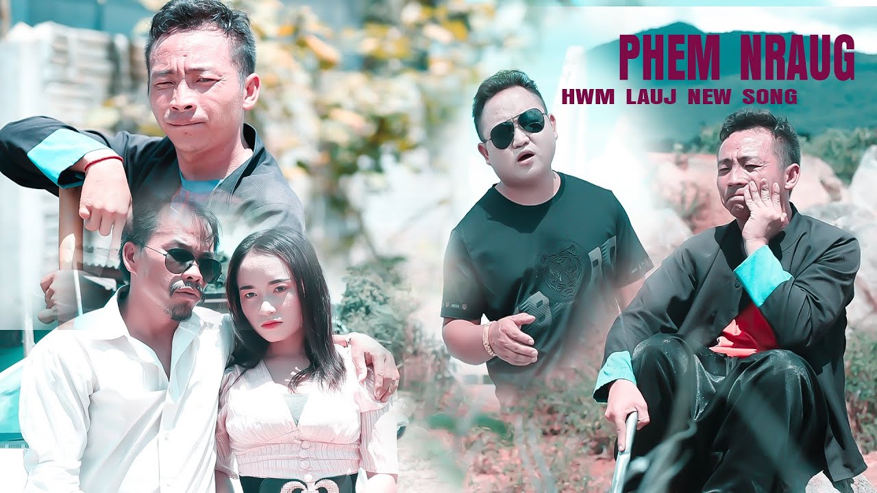 NEEG PHEM NRAUG Offical music video by Hwm lauj - YouTube