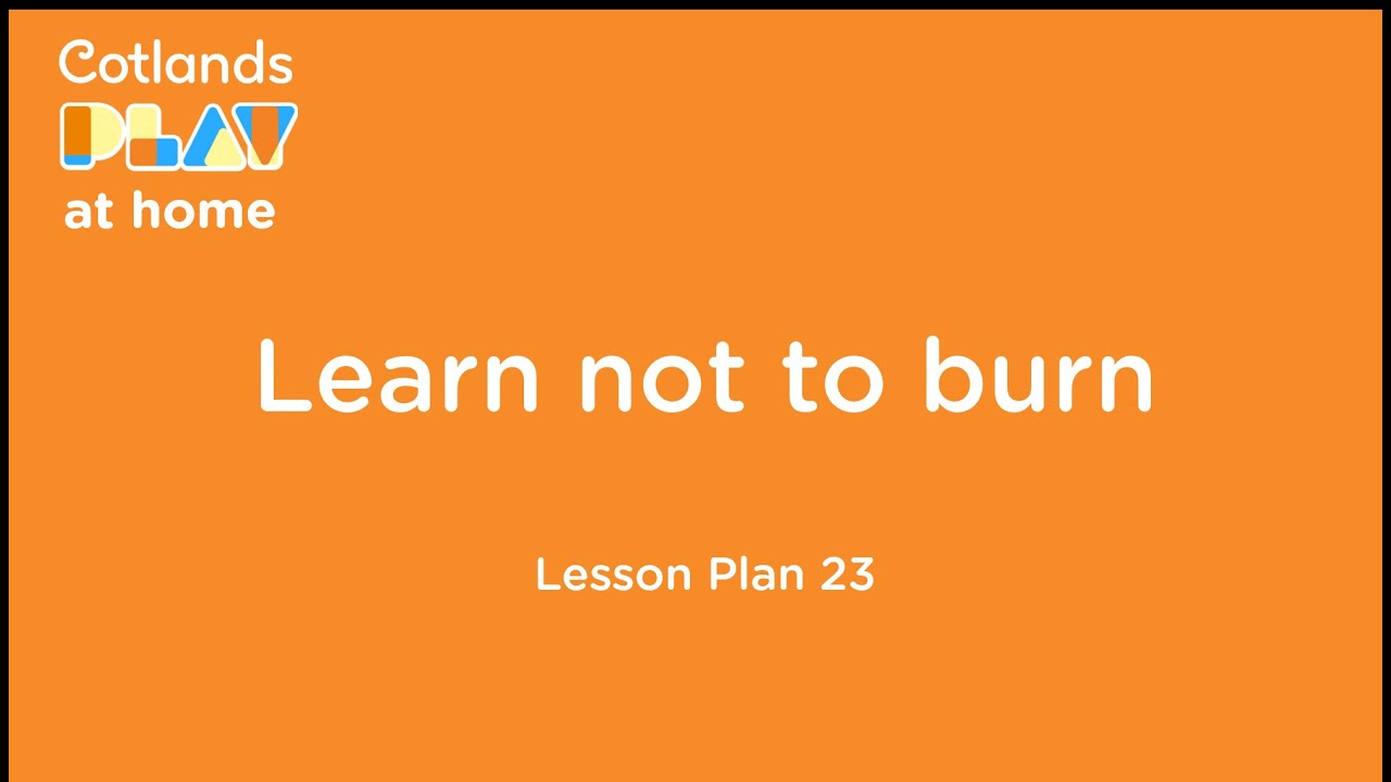 Lesson Plan 23 Learn not to burn - YouTube