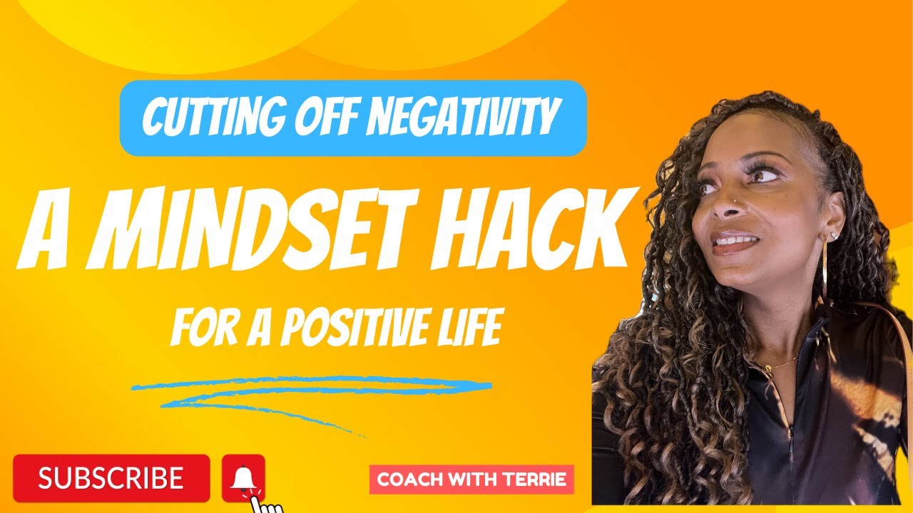 Cutting off Negativity: A Mindset Hack for a Positive Life - YouTube