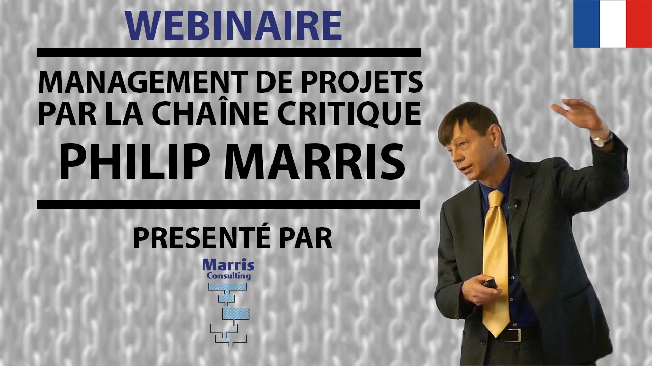 Management de Projets par la Chaîne Critique présenté par Philip Marris ...