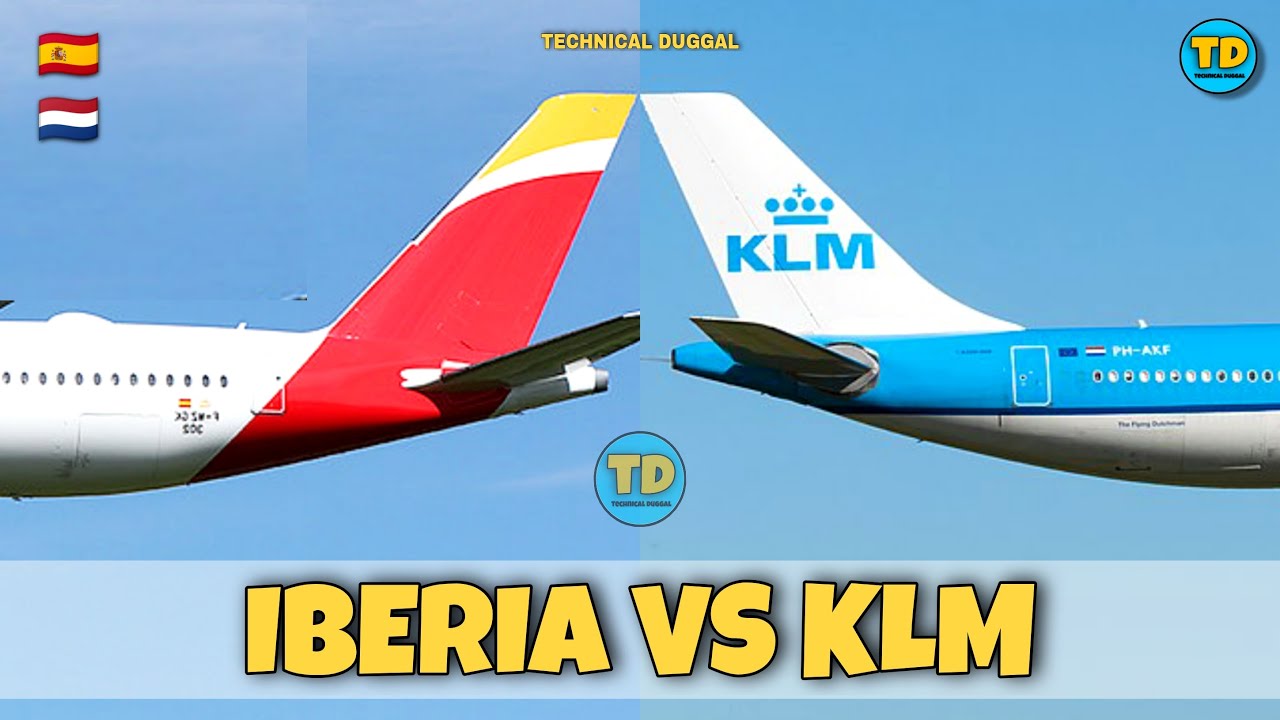 Iberia Airlines Vs KLM Royal Dutch Airlines Comparison 2921! - YouTube
