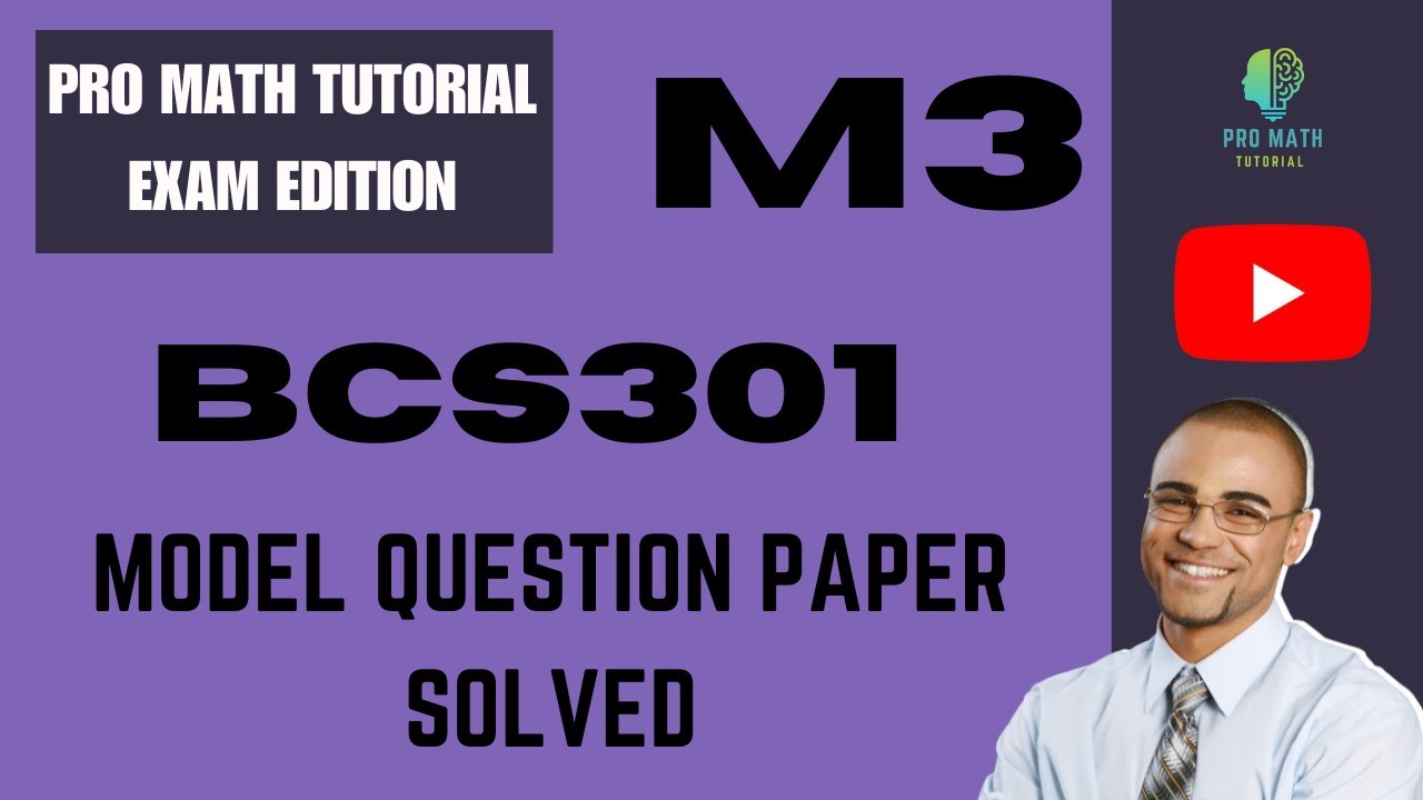 BCS301 ENGINEERING MATHEMATICS FOR CS/IS (M3) MODEL QUESTION PAPER ...