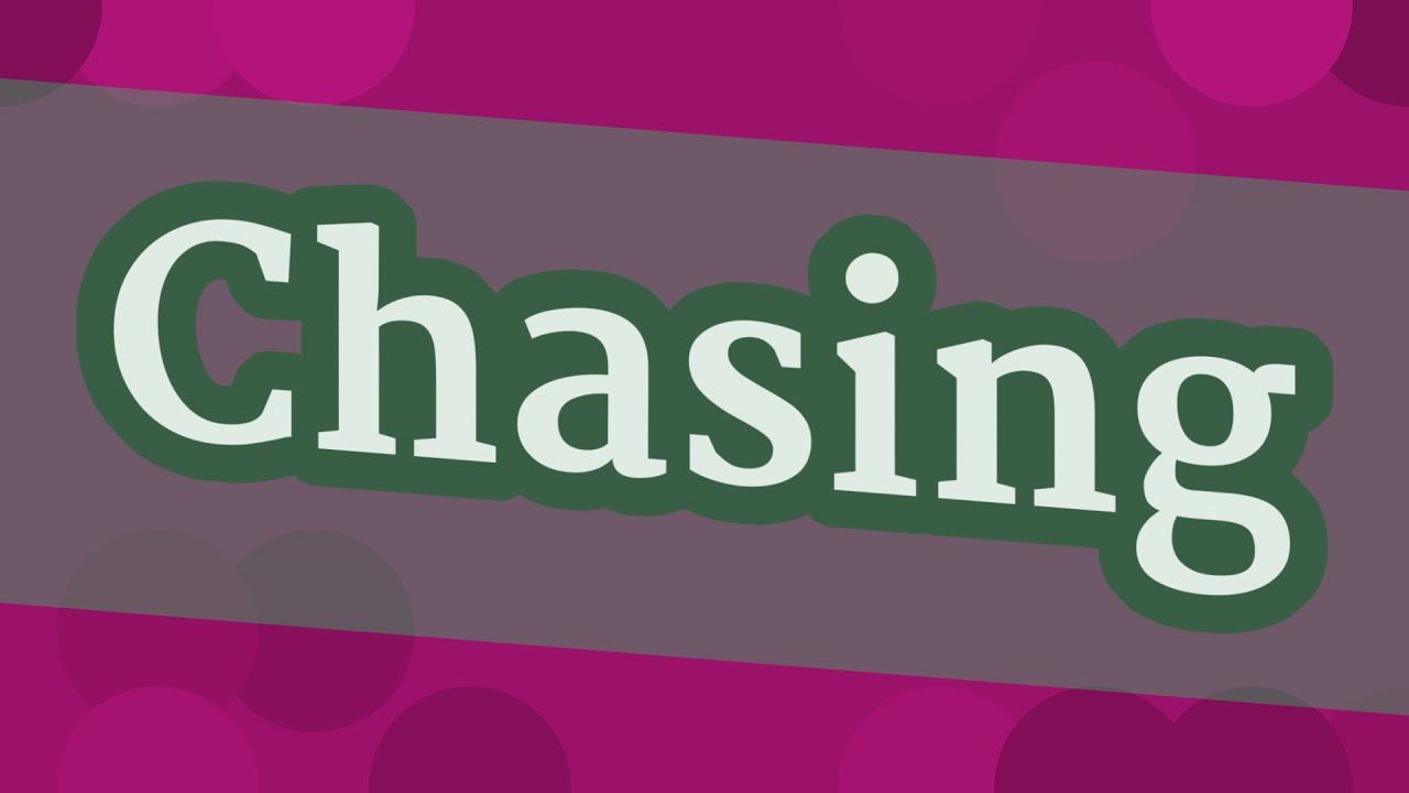 CHASING pronunciation • How to pronounce CHASING - YouTube